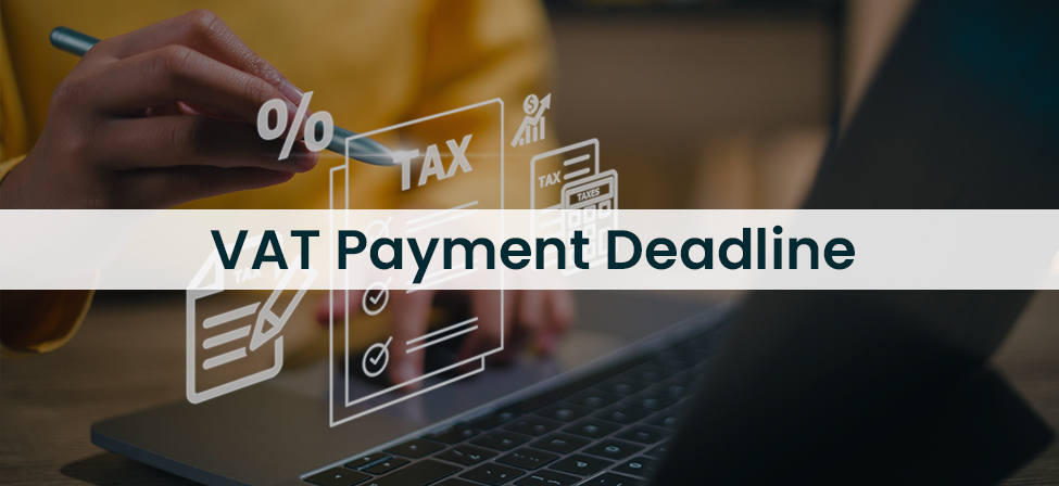 Know All About VAT Payment Deadline in the UK